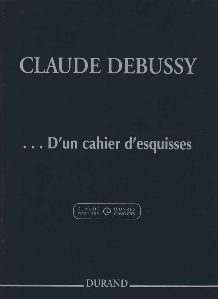 ...D'un cahier d'esquisses -Complete Edition- - スケッチ帖より(ドビュッシー全集版 ...